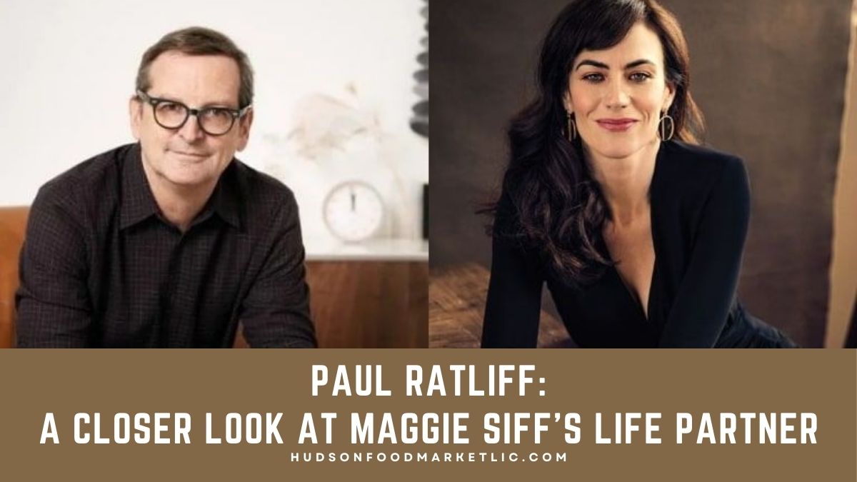 Paul Ratliff: A Closer Look at Maggie Siff's Life Partner - Hudson Food ...